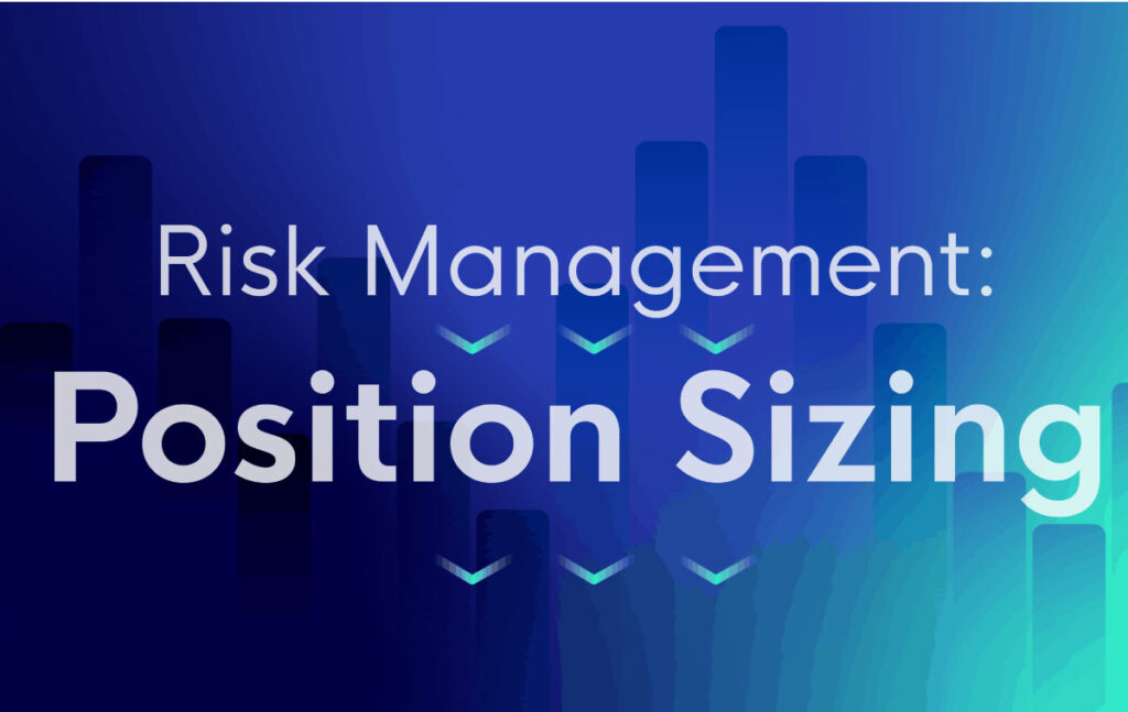 What Is Position Sizing? And how to manage risk? – Trade XN